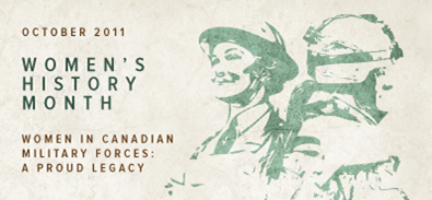 Women’s History Month, 2011 Theme: Women in Canadian Military History ...